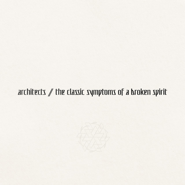 Architects - The Classic Symptoms Of A Broken Spirit